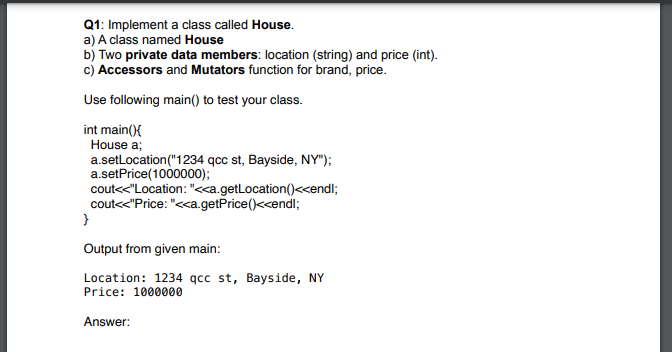 Solved Q1: Implement a class called House. a) A class named | Chegg.com