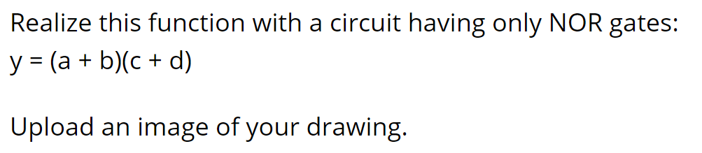 Solved Realize this function with a circuit having only NOR | Chegg.com