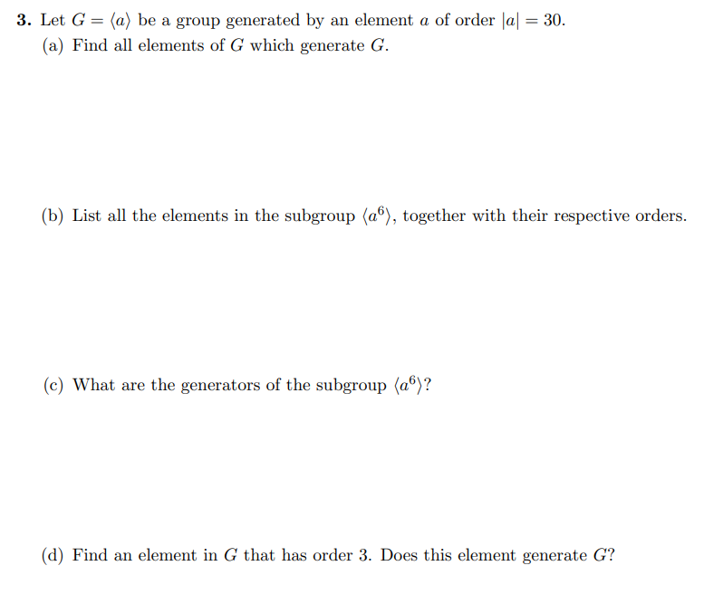 Solved 3. Let G= a be a group generated by an element a of | Chegg.com