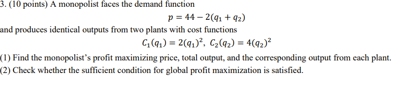 Solved 3. (10 points) A monopolist faces the demand function | Chegg.com