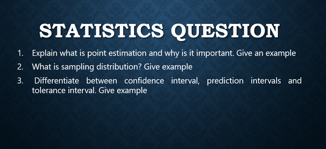 Solved STATISTICS QUESTION 1. Explain what is point | Chegg.com