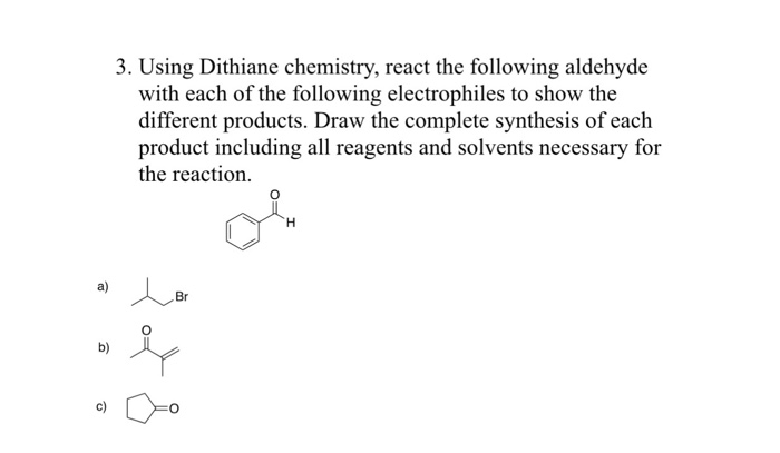 Solved 3. Using Dithiane chemistry, react the following | Chegg.com
