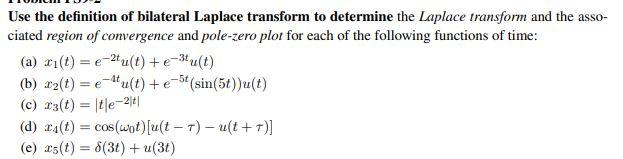 Solved Use the definition of bilateral Laplace transform to | Chegg.com
