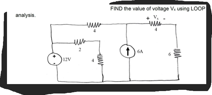 Solved FIND the value of voltage Vx using LOOP analysis. 2 | Chegg.com