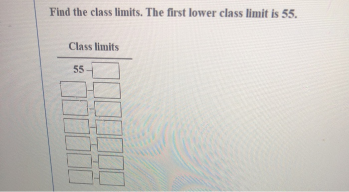 Solved Find the class limits. The first lower class limit is | Chegg.com