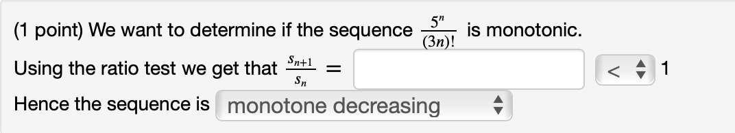 Solved is monotonic. 5" (1 point) We want to determine if | Chegg.com