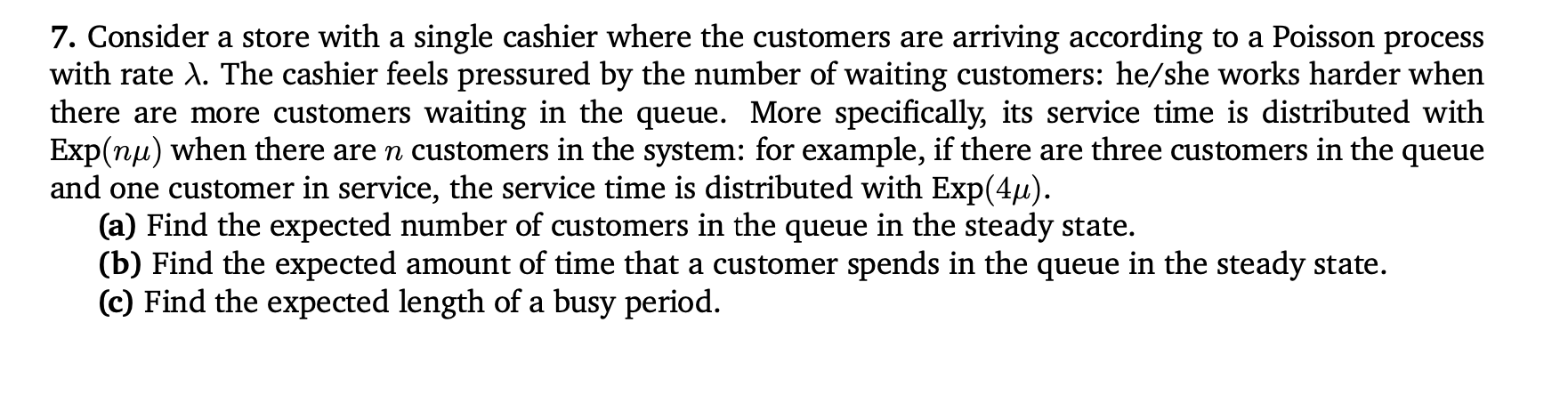 Solved 7. Consider a store with a single cashier where the | Chegg.com
