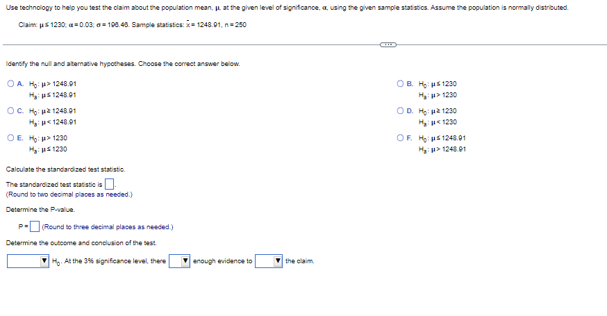 Solved Claim: μ≤1230;α=0.03;σ=196.46. Sample statistics: | Chegg.com