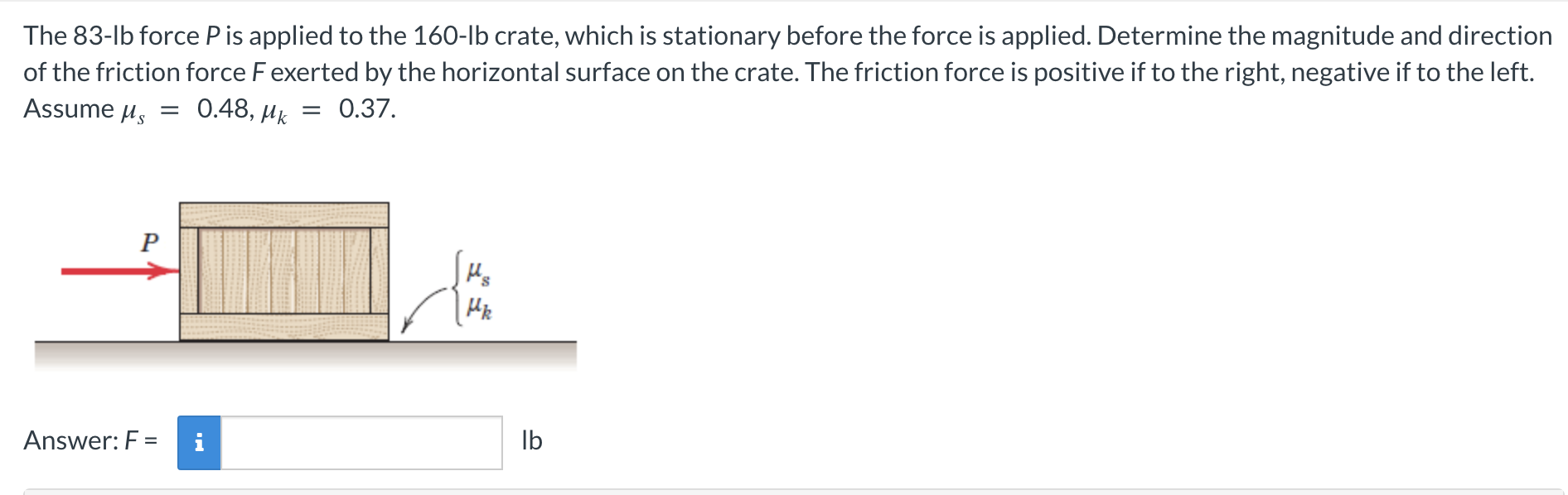 Solved The 83-lb ﻿force P is ﻿applied to ﻿the 160-lb ﻿crate, | Chegg.com