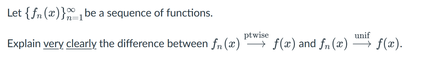 Solved Let {fn (x)} be a sequence of functions. ∞ n=1 ptwise | Chegg.com