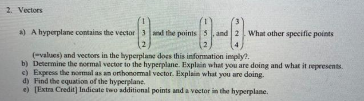Solved 2. Vectors a) A hyperplane contains the vector 3 and | Chegg.com