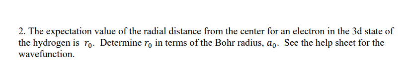 Solved 2. The expectation value of the radial distance from | Chegg.com