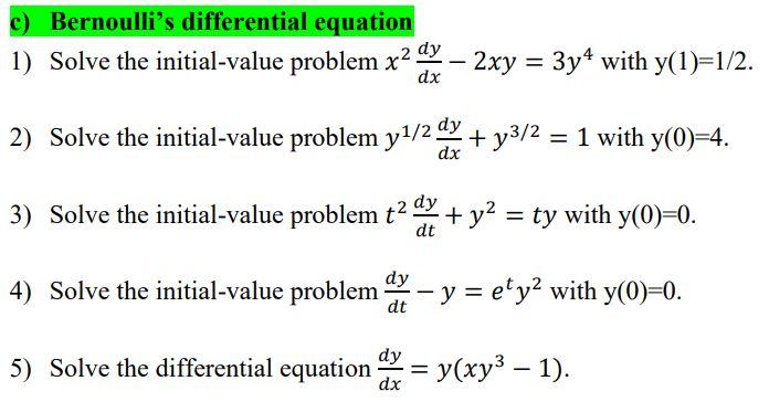 Solved c) Bernoulli's differential equation 1) Solve the | Chegg.com