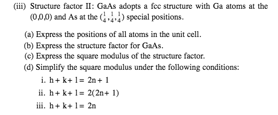 Solved (iii) Structure factor 11: GaAs adopts a fcc | Chegg.com