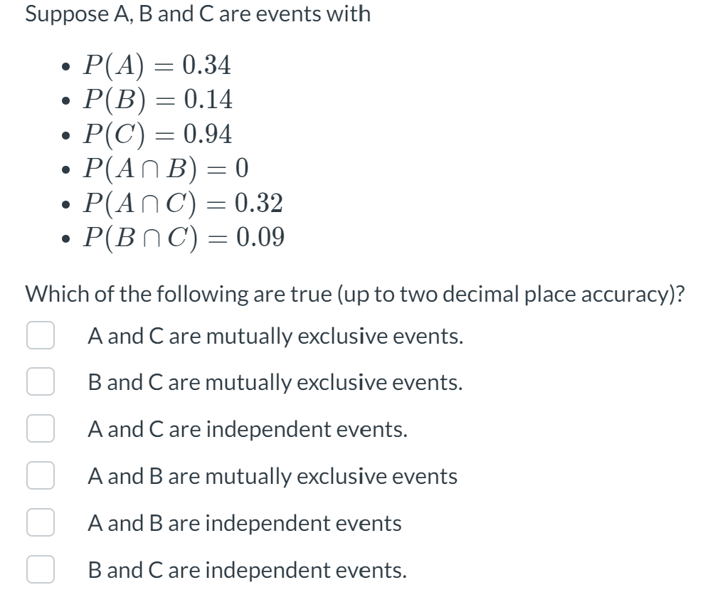 Solved Suppose A, B and C are events with - P(A)=0.34 - | Chegg.com