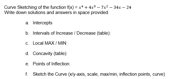 Solved Curve Sketching of the function f(x) = x4 + 4x3 – 7x2 | Chegg.com