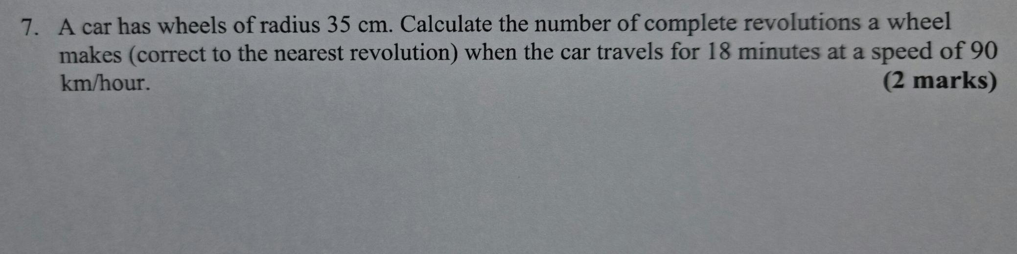 Solved 7. A car has wheels of radius 35 cm. Calculate the | Chegg.com