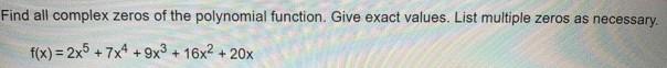 Solved Find all complex zeros of the polynomial function. | Chegg.com