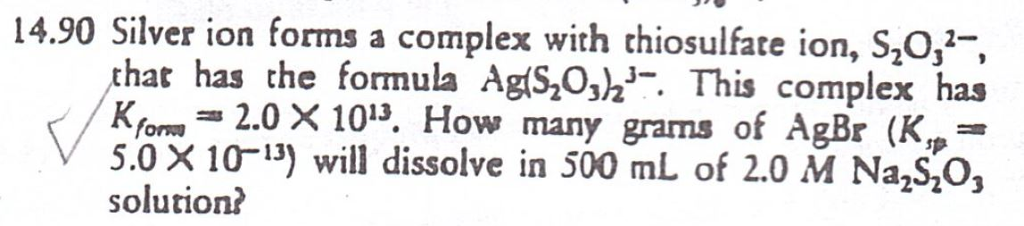 Solved 14.90 Silver ion forms a complex with thiosulfate | Chegg.com