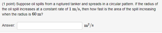 Solved (1 point) Suppose oil spills from a ruptured tanker | Chegg.com