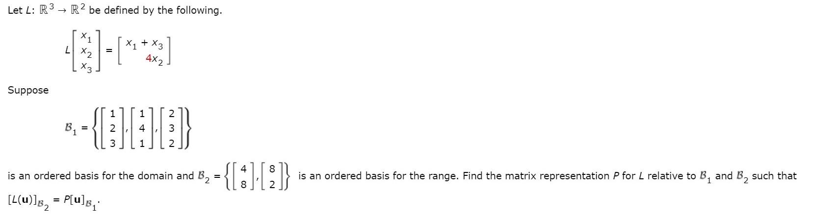 Solved Let L: R3 → R2 be defined by the following. X1 LX2 X1 | Chegg.com