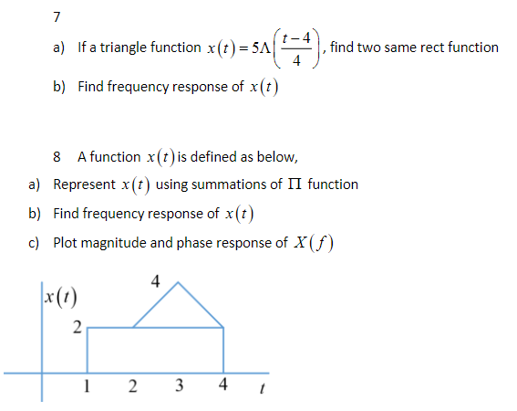 Solved 7 a) If a triangle function x(t)=5Λ(4t−4), find two | Chegg.com