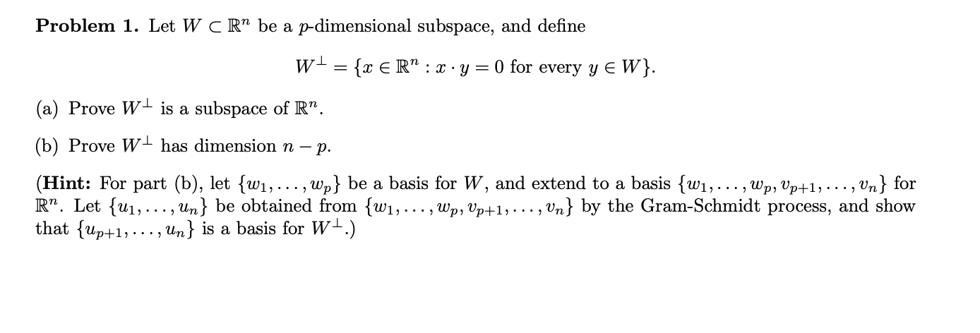 Solved Problem 1. Let W⊂Rn be a p-dimensional subspace, and | Chegg.com