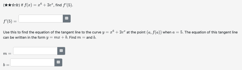 Solved (太太施论) If f(x)=x6+2ex, find f′(5). f′(5)= Use this to | Chegg.com