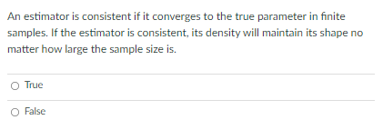 Solved An estimator is consistent if it converges to the | Chegg.com