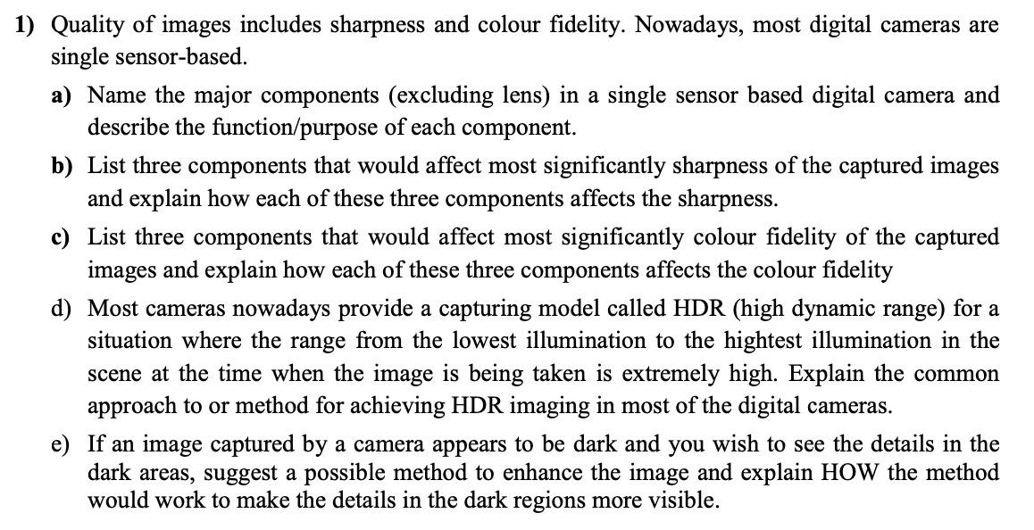 Solved 1) Quality of images includes sharpness and colour | Chegg.com
