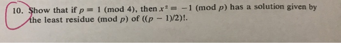 Solved 10. show that if -1 (mod p) has a solution given by 1 | Chegg.com