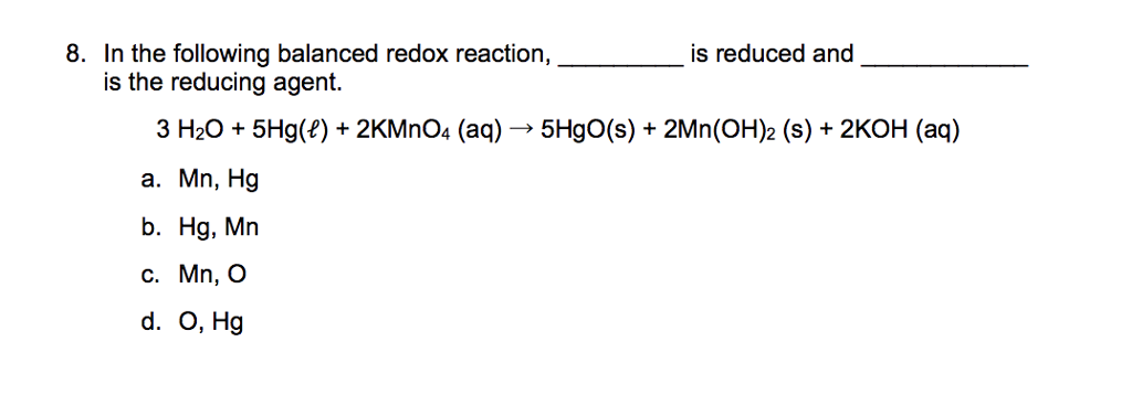 Solved 8. In the following balanced redox reaction, is | Chegg.com