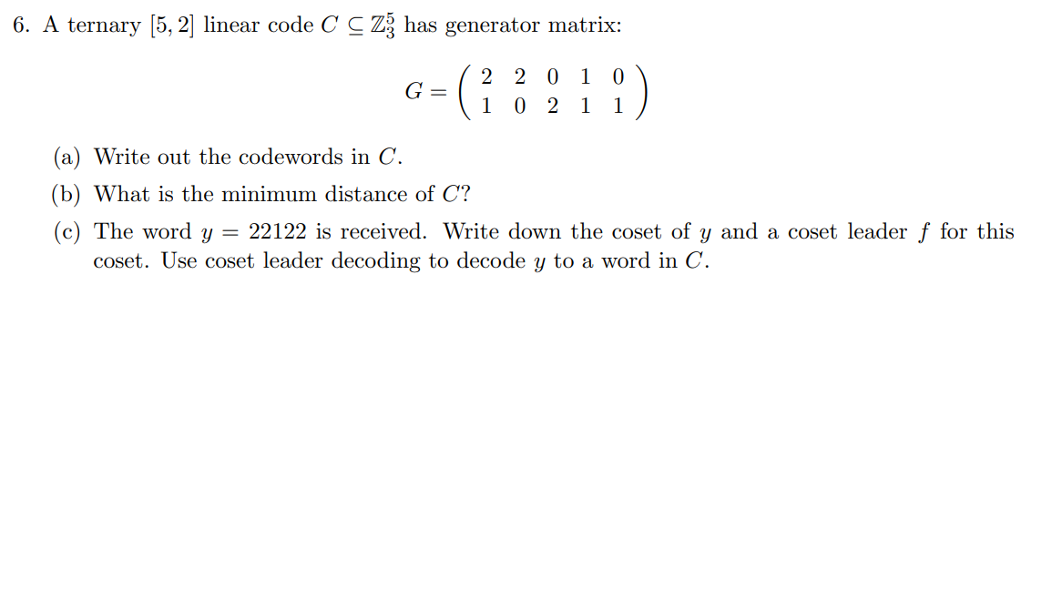 6. A ternary (5, 2] linear code C C Zz has generator | Chegg.com