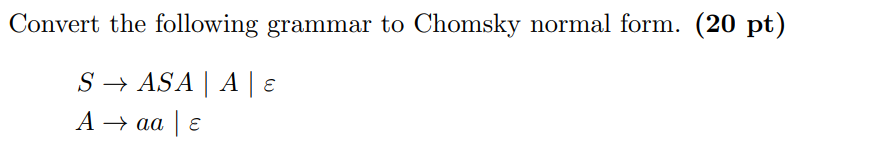 Solved Convert the following grammar to Chomsky normal form. | Chegg.com