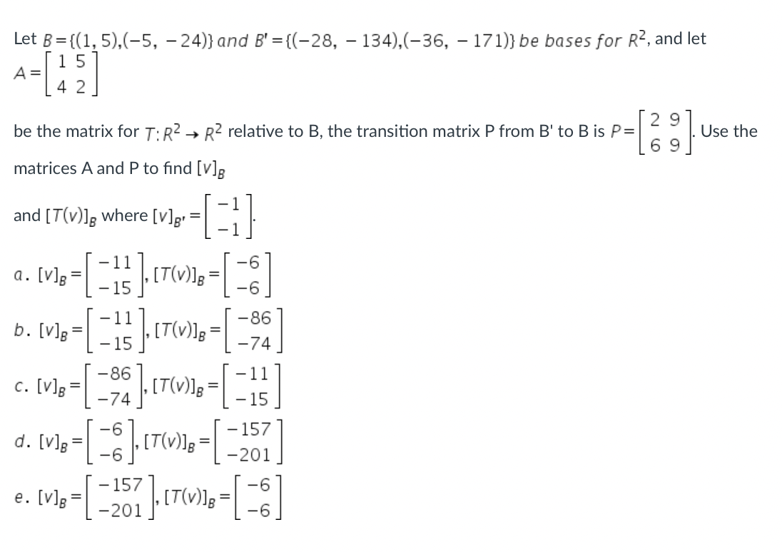 Solved Let B = {(1, 5),(-5, -24)} and B' = {(-28, 134),(-36, | Chegg.com