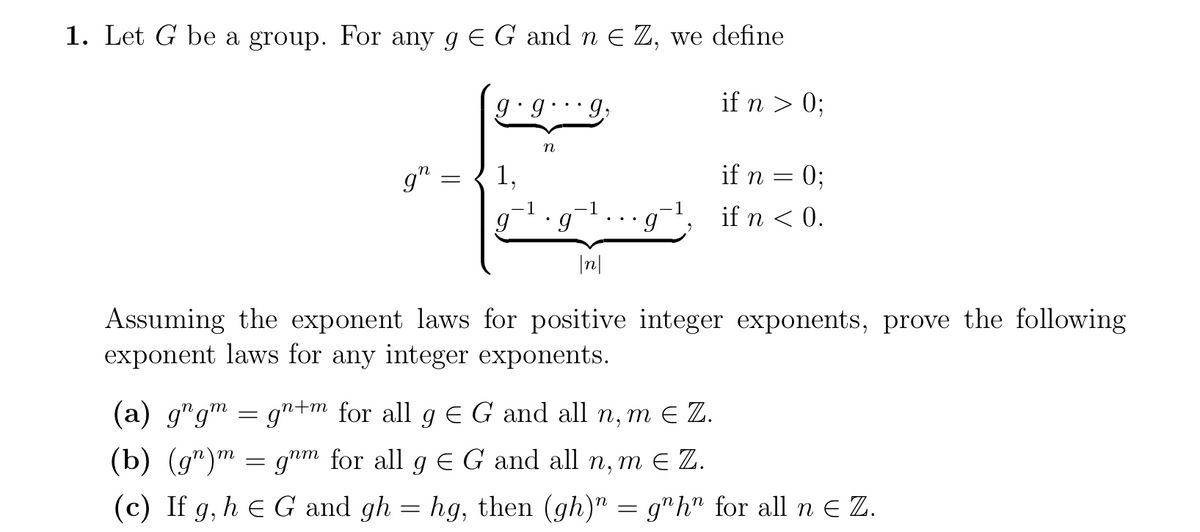 Solved 1. Let G be a group. For any g∈G and n∈Z, we define | Chegg.com