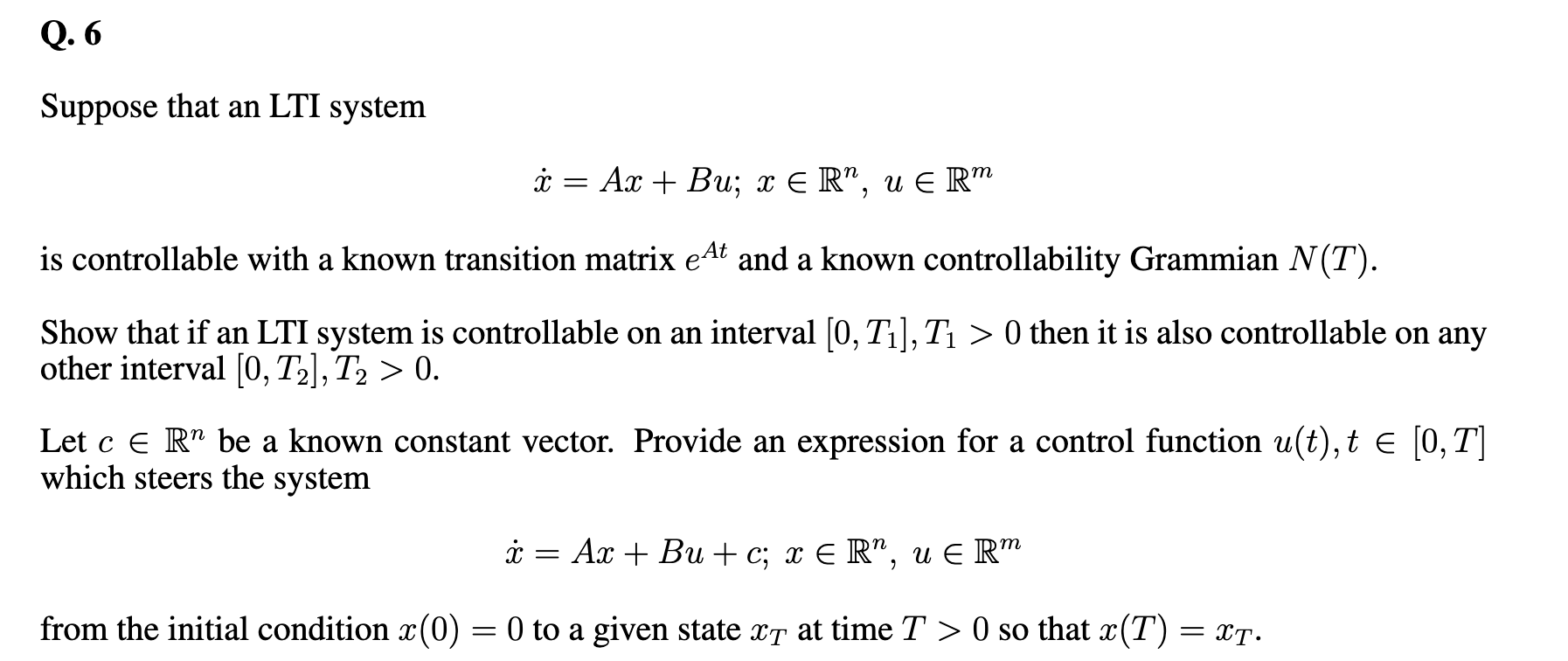 Solved Q. 6 Suppose that an LTI system т = = Ax + Bu; x ER", | Chegg.com