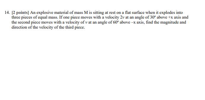 Solved 14. 12 points] An explosive material of mass Mis | Chegg.com