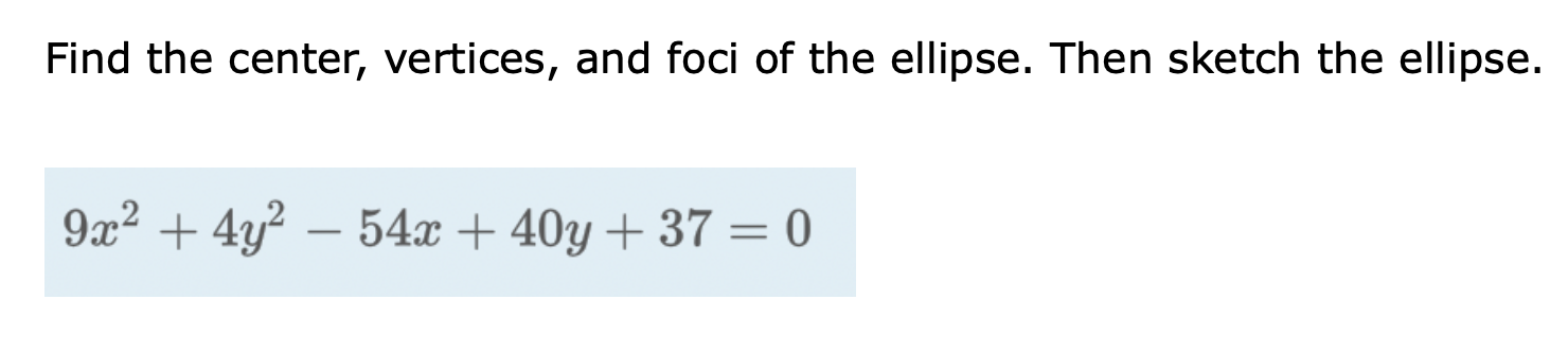 Solved Find the center, vertices, and foci of the ellipse. | Chegg.com