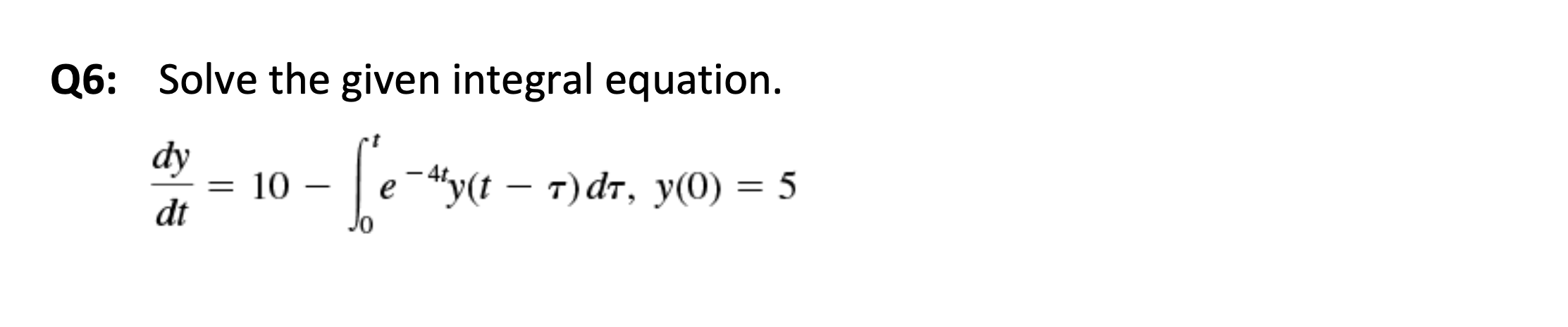 Solved Q6: Solve the given integral equation. | Chegg.com