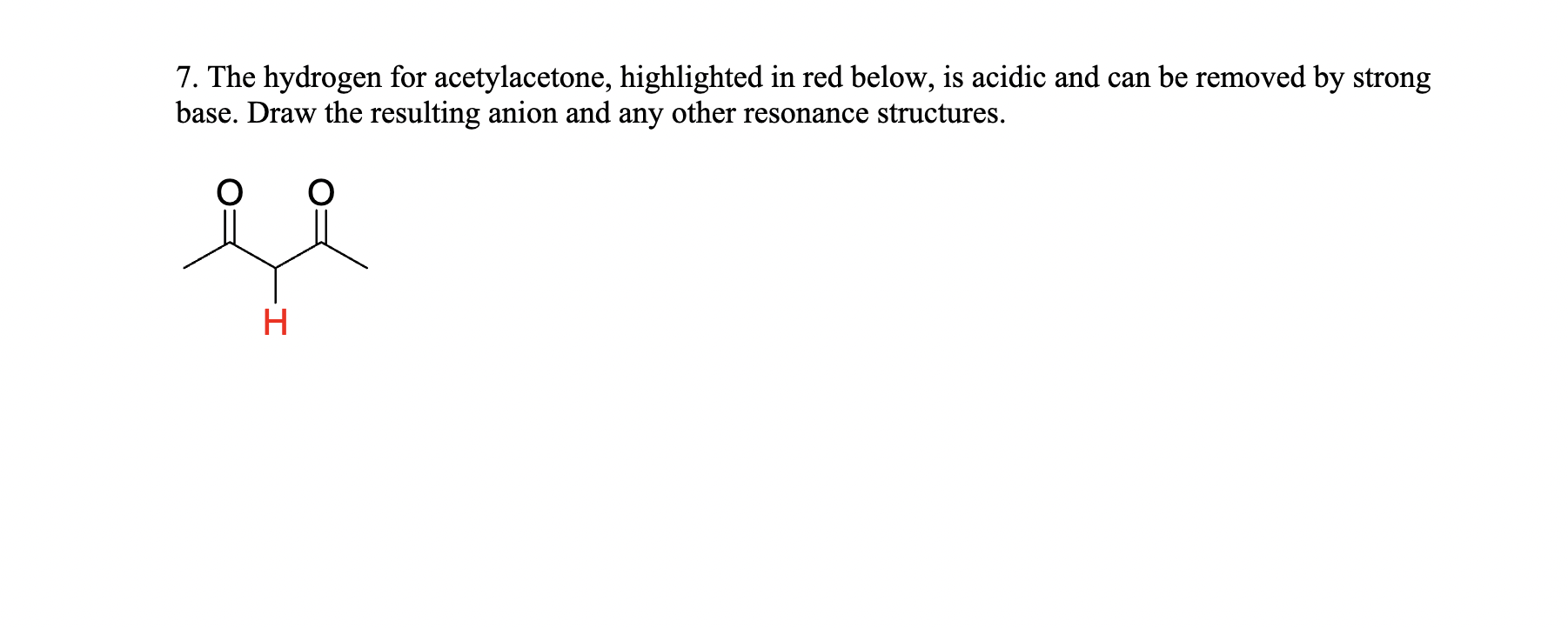 Solved 7. The hydrogen for acetylacetone, highlighted in red | Chegg.com