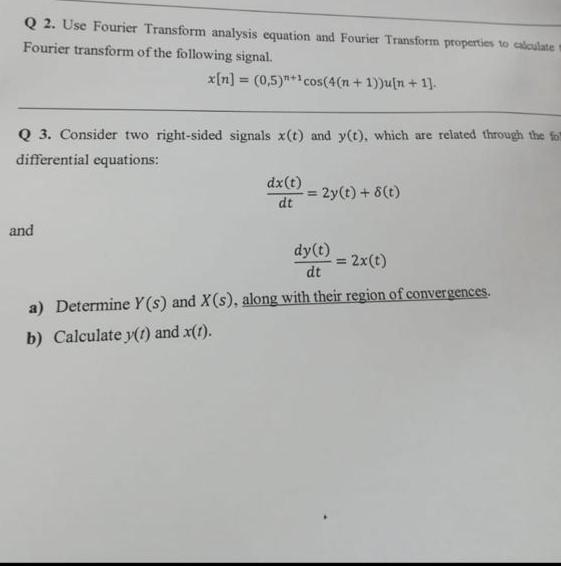 Solved Q 2. Use Fourier Transform analysis equation and | Chegg.com Solved Q 2. Use Fourier Transform analysis equation and | Chegg.com