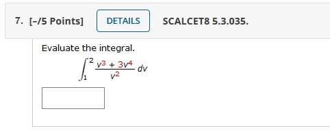 Solved 7. [-15 Points) DETAILS SCALCET8 5.3.035. Evaluate | Chegg.com