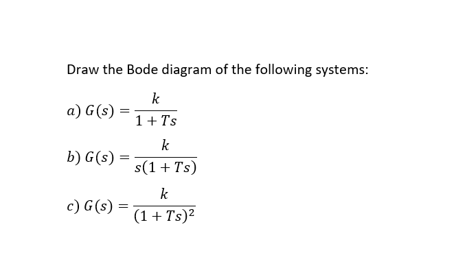 Solved Draw the Bode diagram of the following systems: a) | Chegg.com