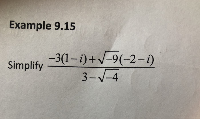 Solved Example 9.15 Simplify-3(1-)+V-9(-2-i) 3--/-4 | Chegg.com
