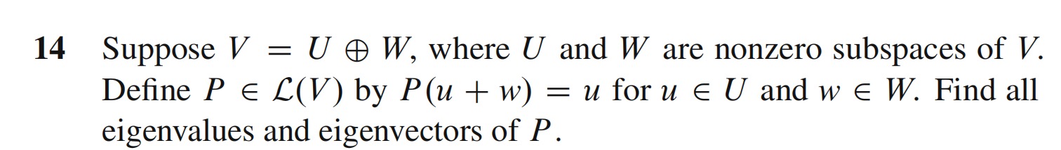 Solved 14 Suppose V=U⊕W, where U and W are nonzero subspaces | Chegg.com