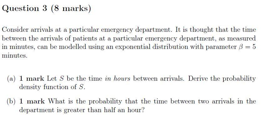 Solved Question 3 (8 marks) Consider arrivals at a | Chegg.com