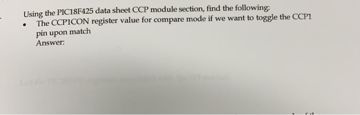 Solved Using the PIC18F425 data sheet CCP module section, | Chegg.com
