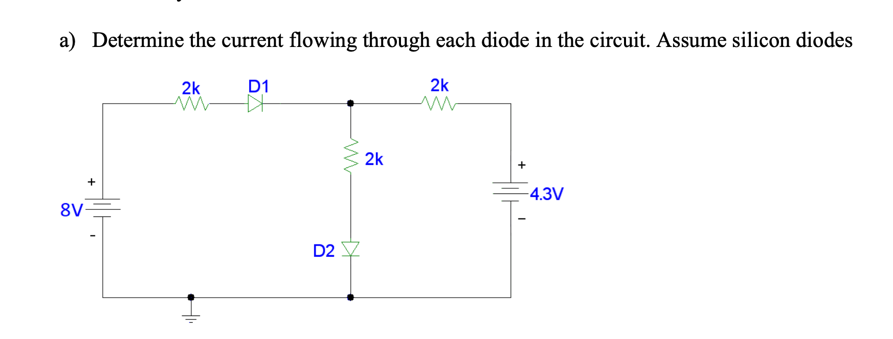 Solved a) Determine the current flowing through each diode | Chegg.com