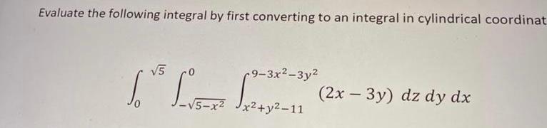 Solved Evaluate the following integral by first converting | Chegg.com